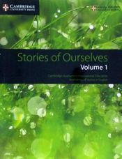 STORIES OF OURSELVES. VOLUME 1: CAMBRIDGE ASSESSMENT INTERNATIONAL ...