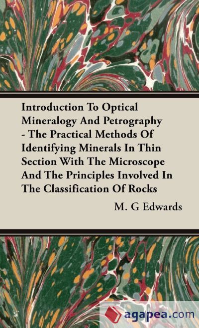 INTRODUCTION TO OPTICAL MINERALOGY AND PETROGRAPHY - THE PRACTICAL METHODS OF IDENTIFYING ...
