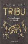 TRIBU : SOBRE VUELTA A CASA Y PERTENENCIA - SEBASTIAN JUNGER ...