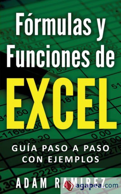 FORMULAS Y FUNCIONES DE EXCEL - RAMIREZ ADAM - 9783950485479