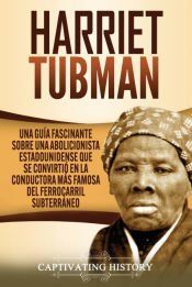 HARRIET TUBMAN - CAPTIVATING HISTORY - 9781637162811