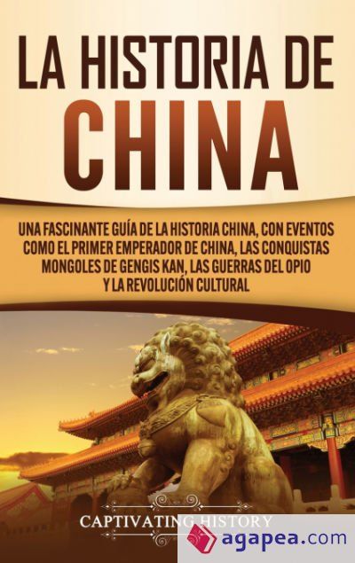LA HISTORIA DE CHINA - CAPTIVATING HISTORY - 9781637160640