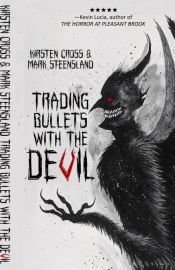 TRADING BULLETS WITH THE DEVIL - MARK STEENSLAND KIRSTEN CROSS ...