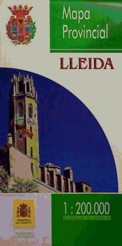 MAPA PROVINCIAL DE LLEIDA, E 1:200.000, 4ª ED - VV. AA. - 9788441604896