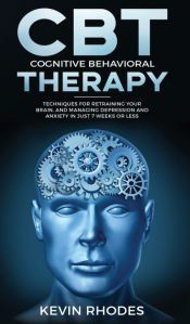 COGNITIVE BEHAVIORAL THERAPY (CBT) - KEVIN RHODES - 9781914108969