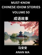 CHINESE IDIOM STORIES (PART 50)- LEARN CHINESE HISTORY AND CULTURE BY ...