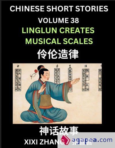 CHINESE SHORT STORIES (PART 38) - LINGLUN CREATES MUSICAL SCALES, LEARN ...