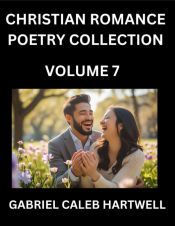CHRISTIAN ROMANCE POETRY COLLECTION (PART 7)- LOVEA S DIVINE HYMN, THE ...
