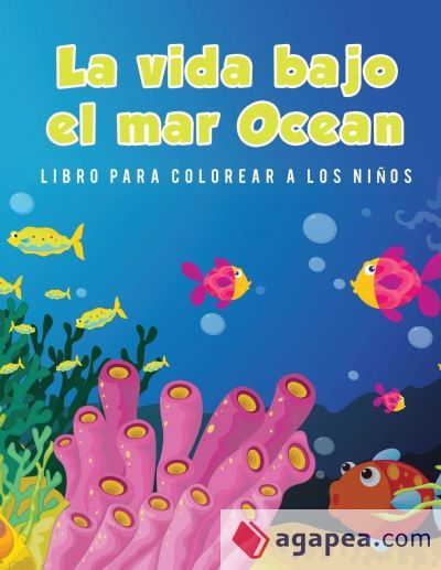 LA VIDA BAJO EL MAR OCEAN LIBRO PARA COLOREAR A LOS NIÑOS - YOUNG ...