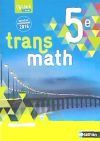 TRANSMATH 5E. GRAND FORMAT. LIVRE DE L`ELEVE - JOEL MALAVAL; ANNIE ...