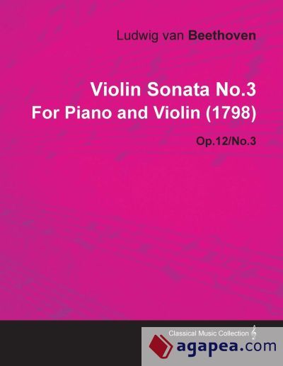 VIOLIN SONATA - NO. 3 - OP. 12/NO. 3 - FOR PIANO AND VIOLIN;WITH A ...