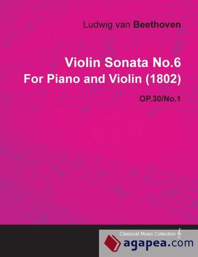 VIOLIN SONATA NO. 6 - OP. 30/NO. 1 - FOR PIANO AND VIOLIN;WITH A ...