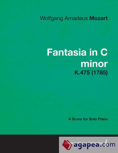 FANTASIA IN C MINOR - A SCORE FOR SOLO PIANO K.475 (1785) - WOLFGANG ...