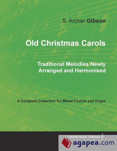 OLD CHRISTMAS CAROLS - TRADITIONAL MELODIES NEWLY ARRANGED AND ...