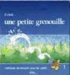 IL ETAIT ... UNE PETITE GRENOUILLE 1 - JACKY GIRARDET - 9782190335001