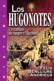 LOS HUGONOTES - FELIX BENLLIURE ANDRIEUX - 9788482674742