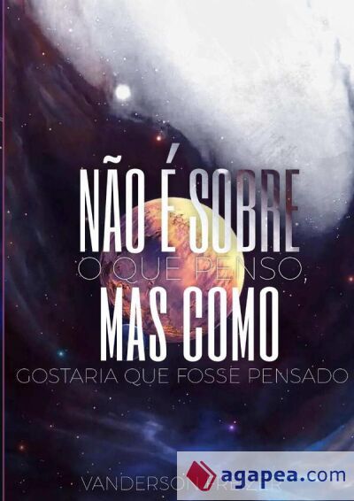 NAO E SOBRE O QUE PENSO, MAS COMO GOSTARIA QUE FOSSE PENSADO ...