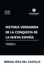 HISTORIA VERDADERA DE LA CONQUISTA DE LA NUEVA ESPAÑA (TOMO I) - BERNAL ...