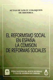 EL REFORMISMO SOCIAL EN ESPAÑA: LA COMISION DE REFORMAS SOCIALES, EL ...