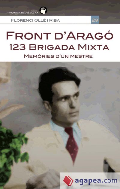FRONT D'ARAGO: 123 BRIGADA MIXTA: MEMORIES D'UN MESTRE - FLORENCI OLLE ...