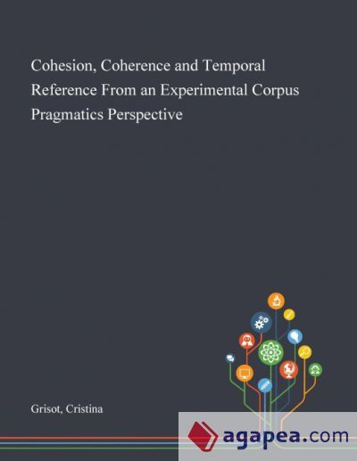 COHESION, COHERENCE AND TEMPORAL REFERENCE FROM AN EXPERIMENTAL CORPUS ...