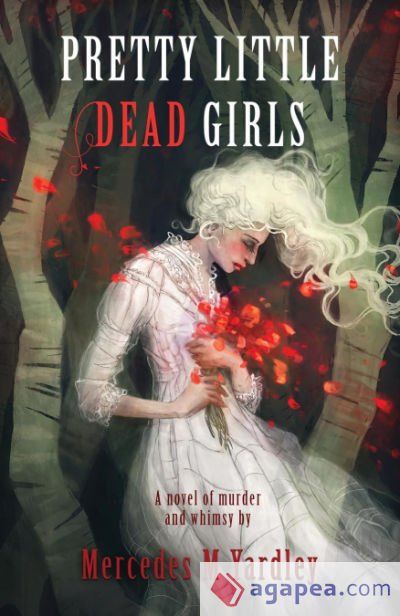 PRETTY LITTLE DEAD GIRLS - MERCEDES M YARDLEY - 9781944784249
