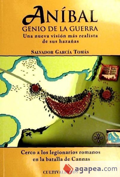 ANIBAL, GENIO DE LA GUERRA : UNA NUEVA VISION MAS REALISTA DE SUS ...