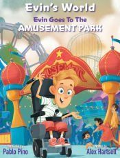 EVINA S WORLD EVIN GOES TO THE AMUSEMENT PARK - ALEX HARTSELL ...