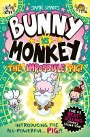 BUNNY VS MONKEY: THE IMPOSSIBLE PIG - JAMIE SMART - 9781788453127