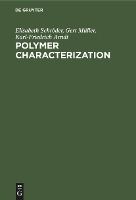 POLYMER CHARACTERIZATION - ELISABETH GERT SCHRODER MULLER ARNDT - 9783112470916