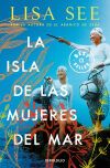LA ISLA DE LAS MUJERES DEL MAR - LISA SEE - 9788466377812