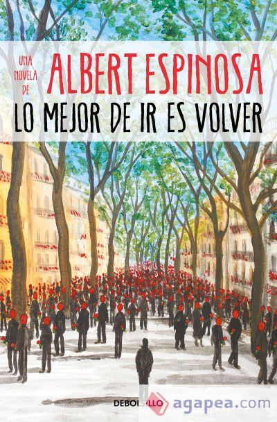LO MEJOR DE IR ES VOLVER - ALBERT ESPINOSA - 9788466354721