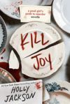 KILL JOY: A GOOD GIRL'S GUIDE TO MURDER NOVELLA - HOLLY JACKSON ...