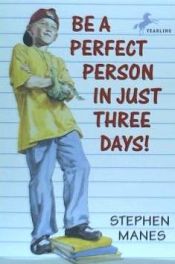BE A PERFECT PERSON IN JUST THREE DAYS - STEPHEN MANES - 9780440413493