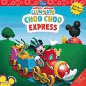 MICKEY MOUSE CLUBHOUSE CHOO CHOO EXPRESS - DISNEY BOOK GROUP ...