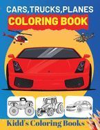 CARS, TRUCKS, PLANES COLORING BOOK: UNIQUE COLORING PAGES FOR KIDS AGES ...