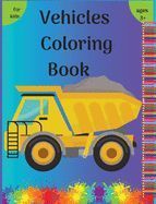 VEHICLES COLORING BOOK: FUN COLORING PAGES FOR KIDS AGES 3-8 WITH CARS ...