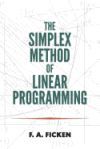 THE SIMPLEX METHOD OF LINEAR PROGRAMMING - F. A. FICKEN - 9780486796857