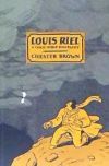 LOUIS RIEL: A COMIC-STRIP BIOGRAPHY - CHESTER BROWN - 9781894937894
