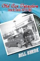 OLD CAR DETECTIVE: FAVOURITE STORIES, 1925 TO 1965 - BILL SHERK ...