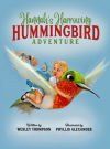 HANNAHA S HARROWING HUMMINGBIRD ADVENTURE - PHYLLIS ALEXANDER WESLEY ...