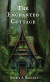 THE ENCHANTED COTTAGE - DEBBIE A RADFORD - 9798990045125