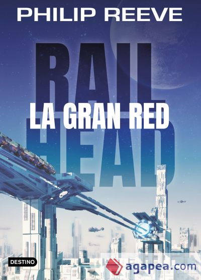 RAILHEAD. LA GRAN RED - PHILIP REEVE - 9788408188063