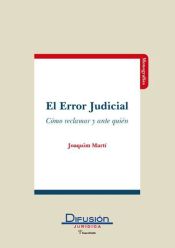 EL ERROR JUDICIAL. ¿COMO RECLAMAR Y ANTE QUIEN? - JOAQUIN MARTIN ...