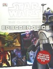 STAR WARS THE CLONE WARS EPISODEN-GUIDE - 9783831024070