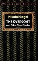 THE OVERCOAT AND OTHER SHORT STORIES - NIKOLAI GOGOL - 9780486270579