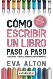 COMO ESCRIBIR UN LIBRO PASO A PASO - EVA ALTON - 9798227152480
