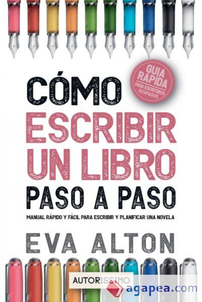 COMO ESCRIBIR UN LIBRO PASO A PASO - EVA ALTON - 9798227152480