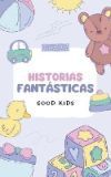 HISTORIAS FANTASTICAS - GOOD KIDS - 9798224359622
