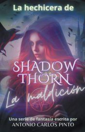 La Hechicera De Shadowthorn Antonio Carlos Pinto 9798223875161